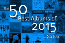 The 50 Best Albums of 2015 So Far - SPIN