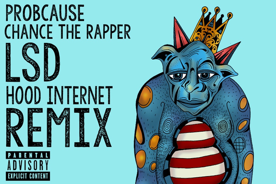 Hear the Hood Internet Remix Chance the Rapper and ProbCause’s Trippy, Gritty ‘LSD’ | SPIN